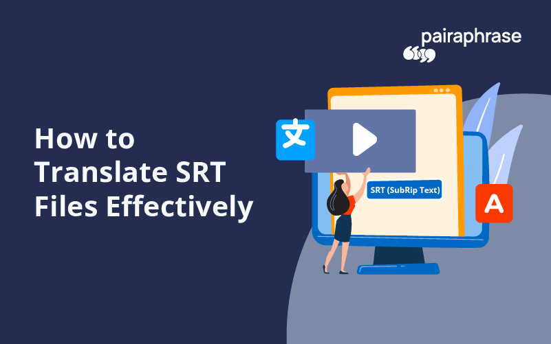How to Translate SRT Files Effectively [2025]